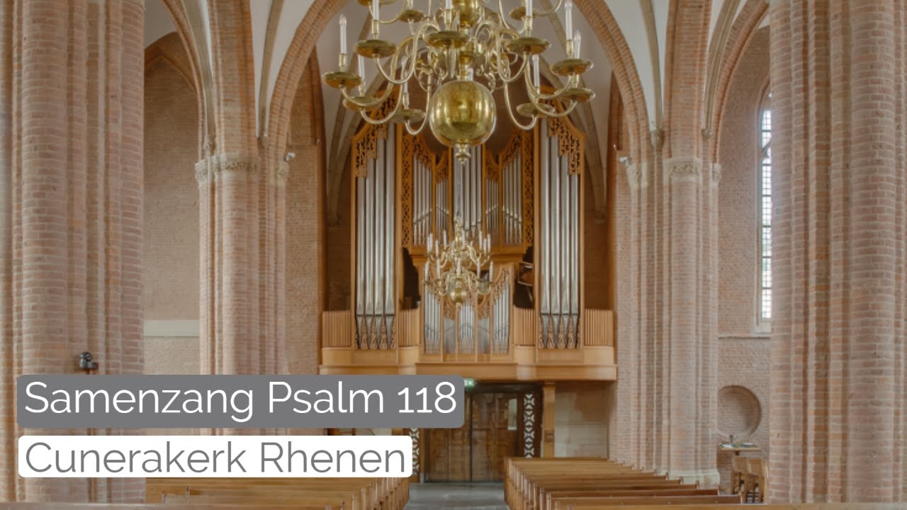 Psalm 118 | Samenzang met bovenstem | Cunerakerk Rhenen - YouTube