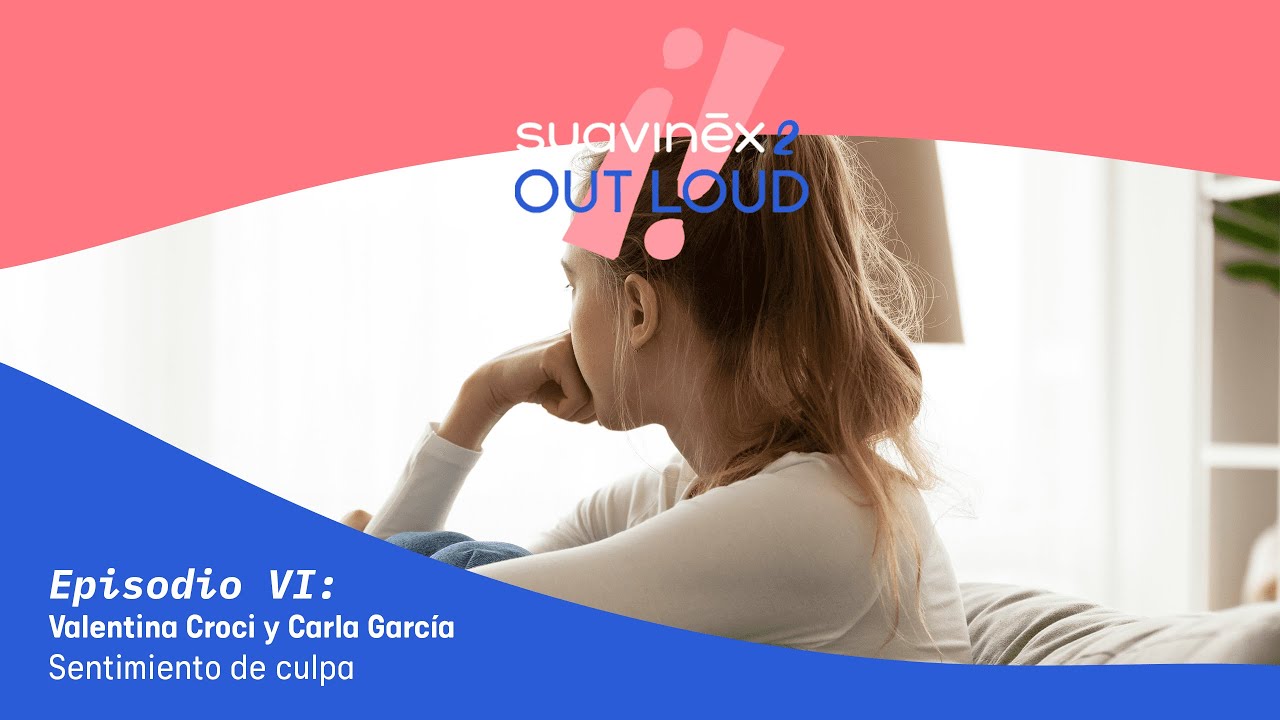 SUAVINEX OUT LOUD 2 - Sentimiento de culpa - YouTube