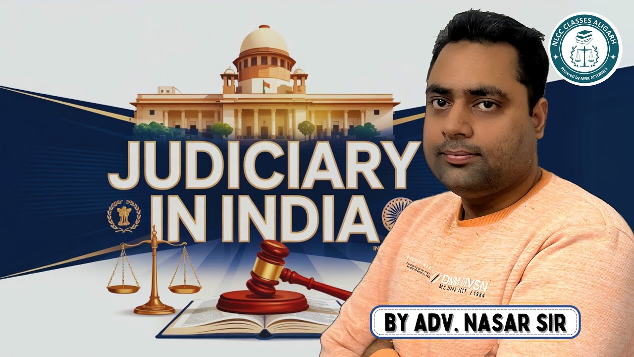 Judiciary of India | What is the judiciary system of India? | Adv. Mohd Nasar Kazim Sir | NLCC ...