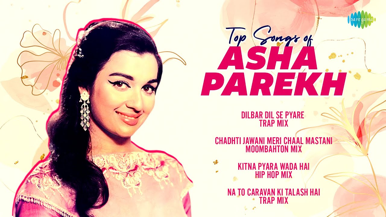 Top Songs of Asha Parekh | Kitna Pyara Wada Hai - Hip Hop Mix | Chadhti ...