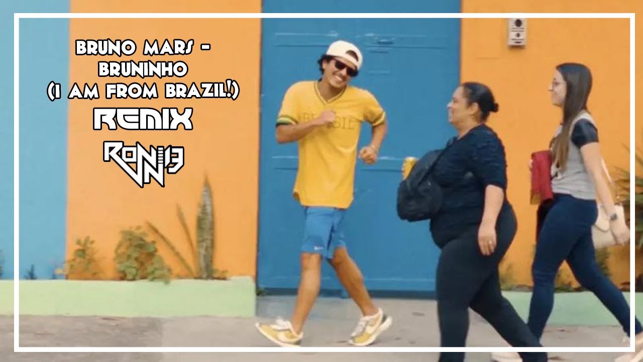 BRUNO MARS - BRUNINHO (I AM FROM BRAZIL!) (FUNK-REMIX 2023) (RONNIE DJ ...