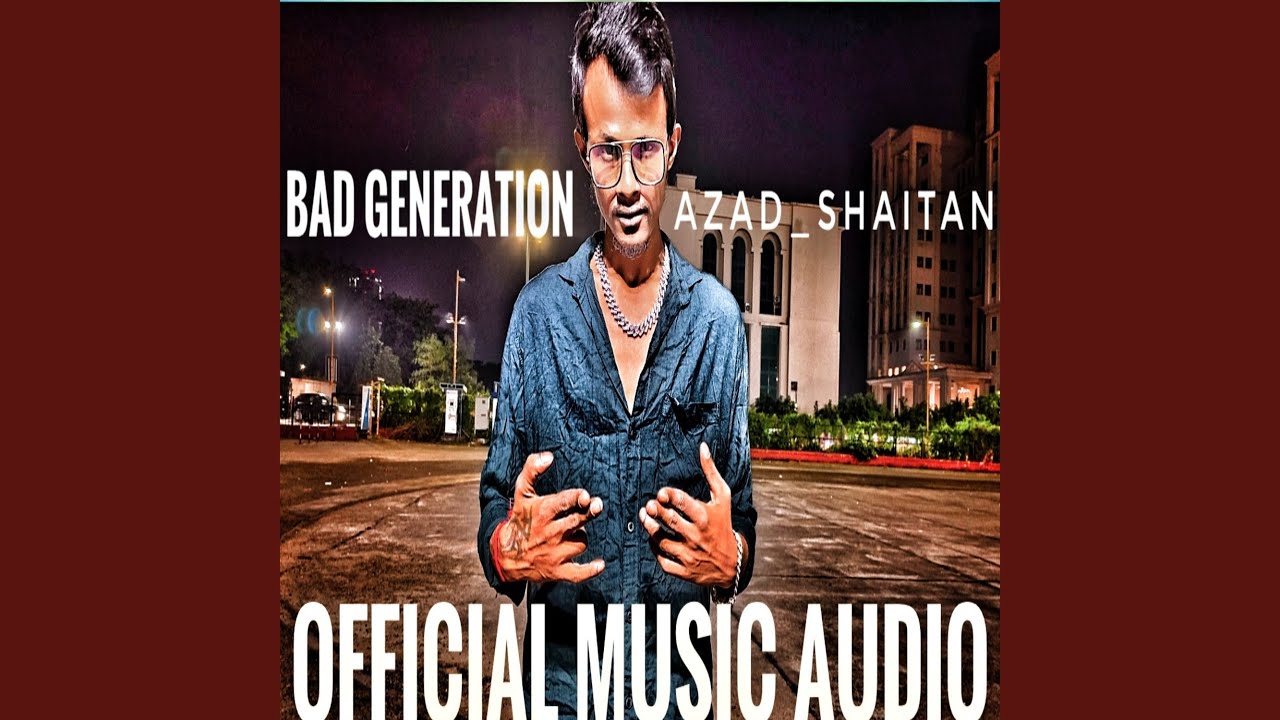 Bad Generation - YouTube