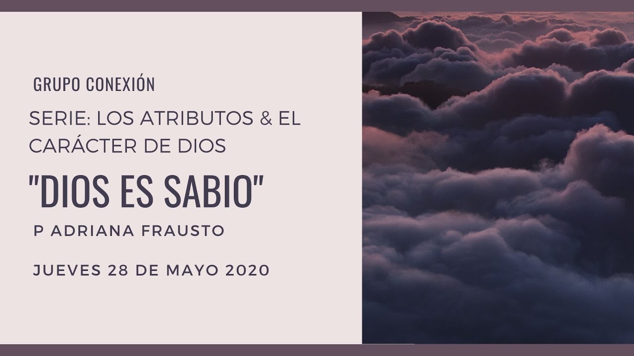 5: "DIOS ES SABIO" -P. Adriana Frausto, SERIE: LOS ATRIBUTOS Y EL ...