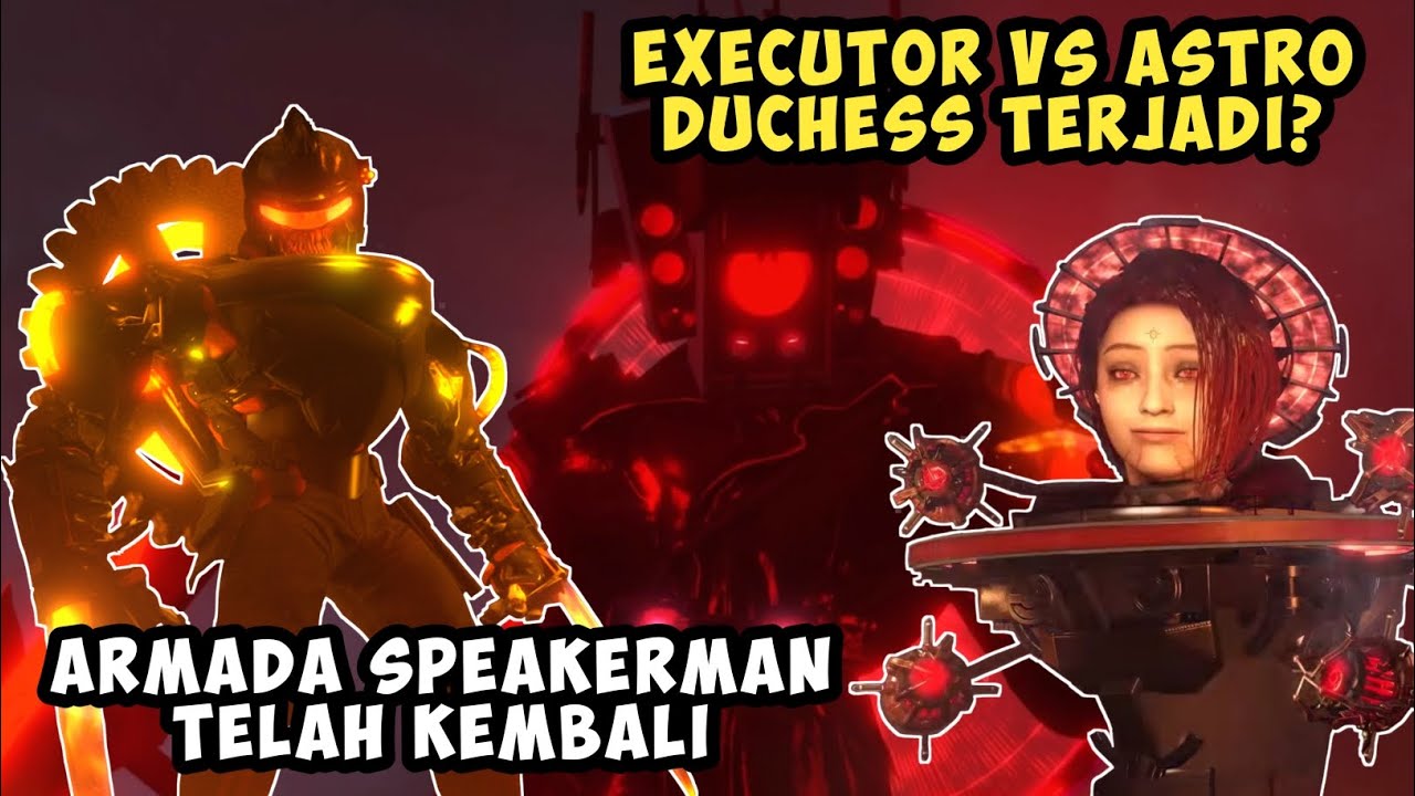 ARMADA SPEAKER TELAH KEMBALI EXECUTOR VS ASTRO DUCHESS - Detail Analisa Eps 78 Skibidi Toilet ...