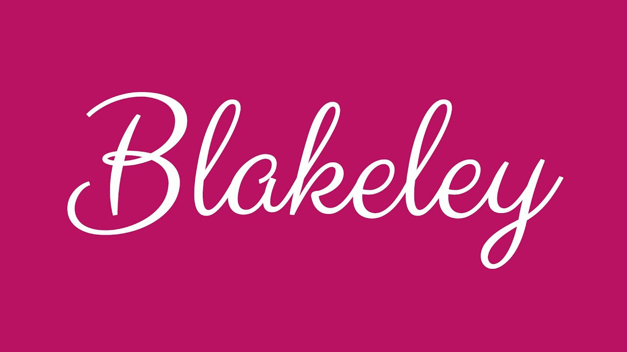 Learn how to Sign the Name Blakeley Stylishly in Cursive Writing - YouTube