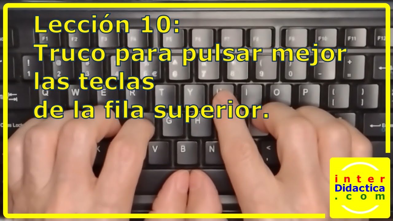 Lección 10: Truco para pulsar mejor las teclas de la fila superior ...