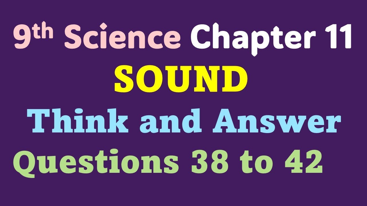 9th Science Chapter 11 Sound Think and Answer Questions 38 to 42 - YouTube