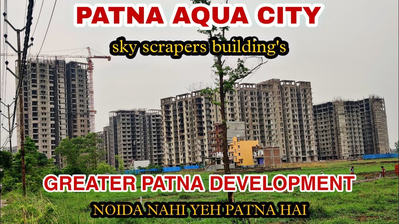 AQUA CITY PATNA PART 02 😱| BIHAR BADAL RAHA HAI | | GREATER PATNA ...