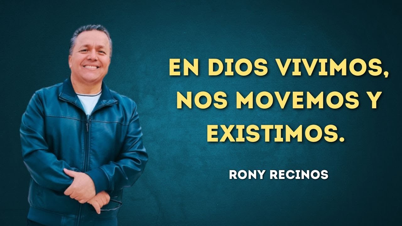 En Dios vivimos, nos movemos y Existimos. - YouTube