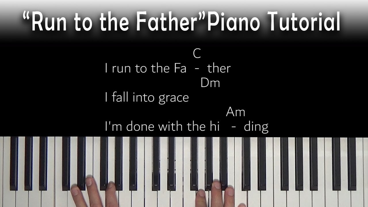 Run to the Father (Cody Carnes/Matt Maher) Piano Tutorial [C] - YouTube