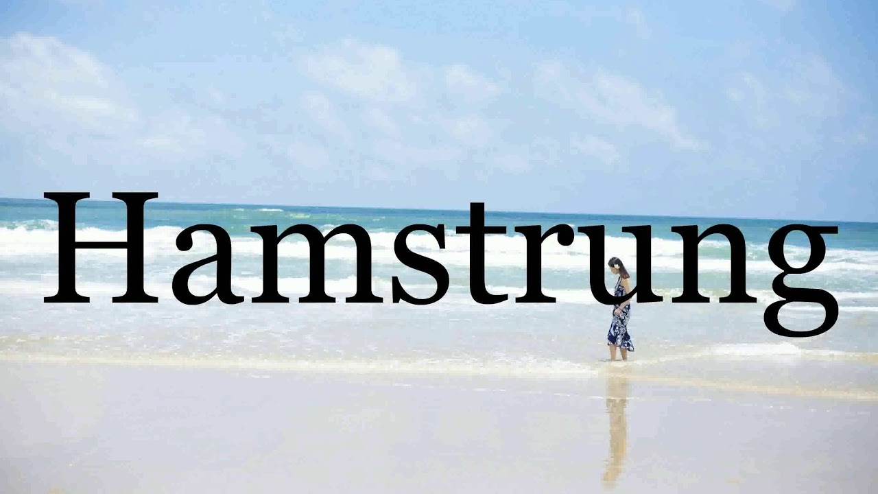 How To Pronounce Hamstrung🌈🌈🌈🌈🌈🌈Pronunciation Of Hamstrung - YouTube