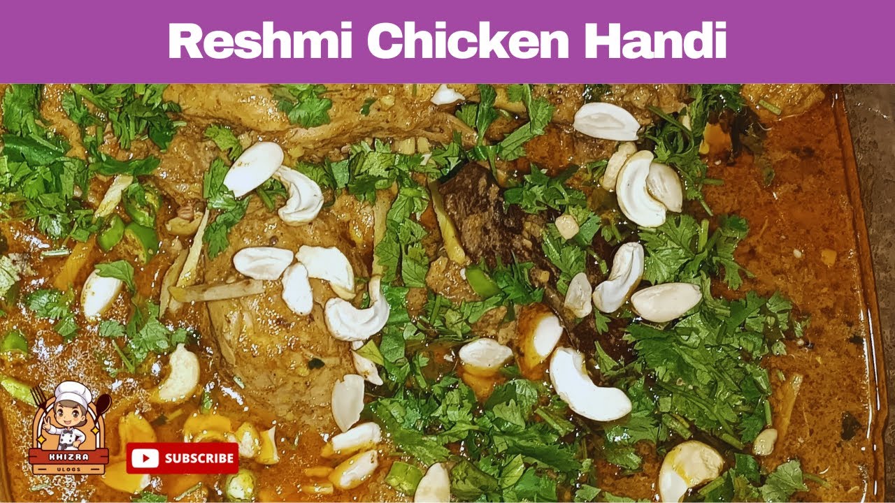 Reshmi Chicken Handi By khizra | Unique Recipe made with Cashewnuts and ...