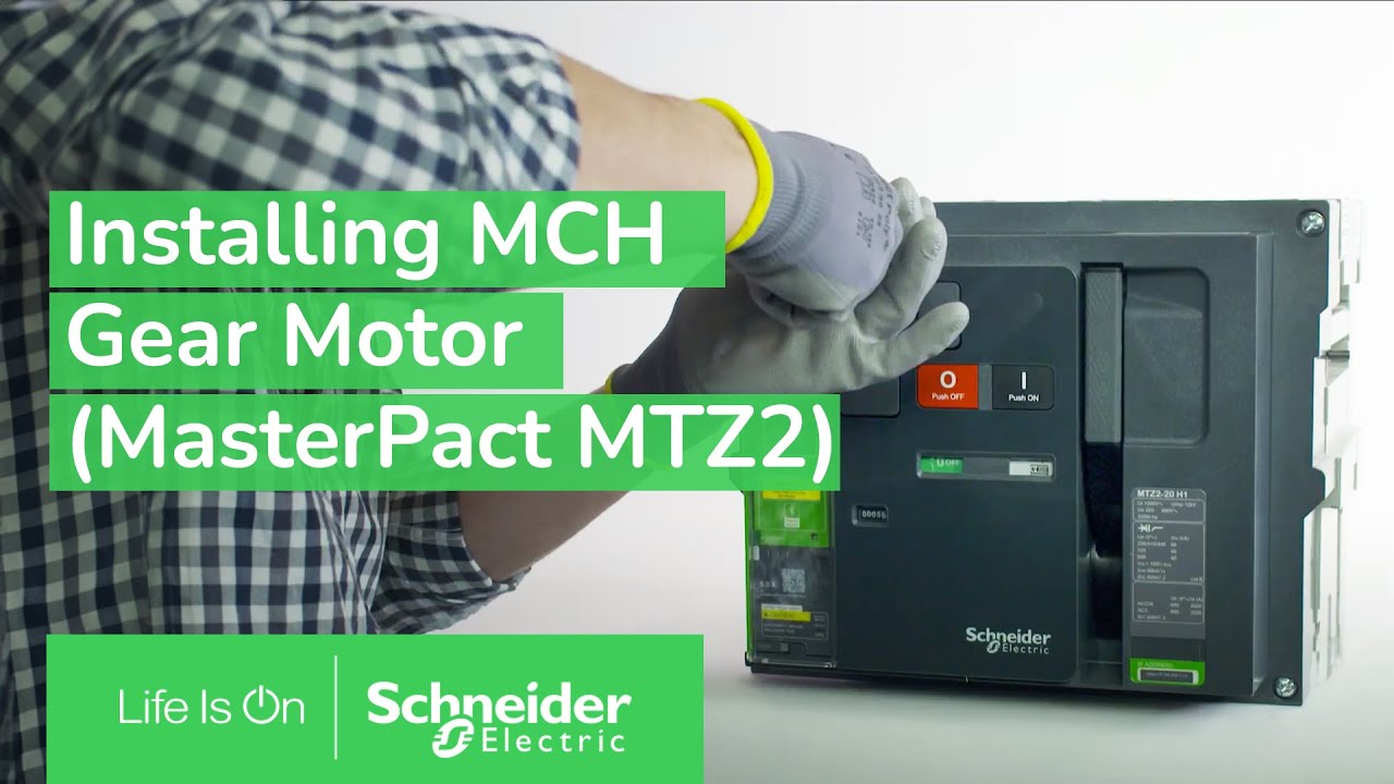 MasterPact MTZ2 - How to Install the MCH Gear Motor | Schneider ...
