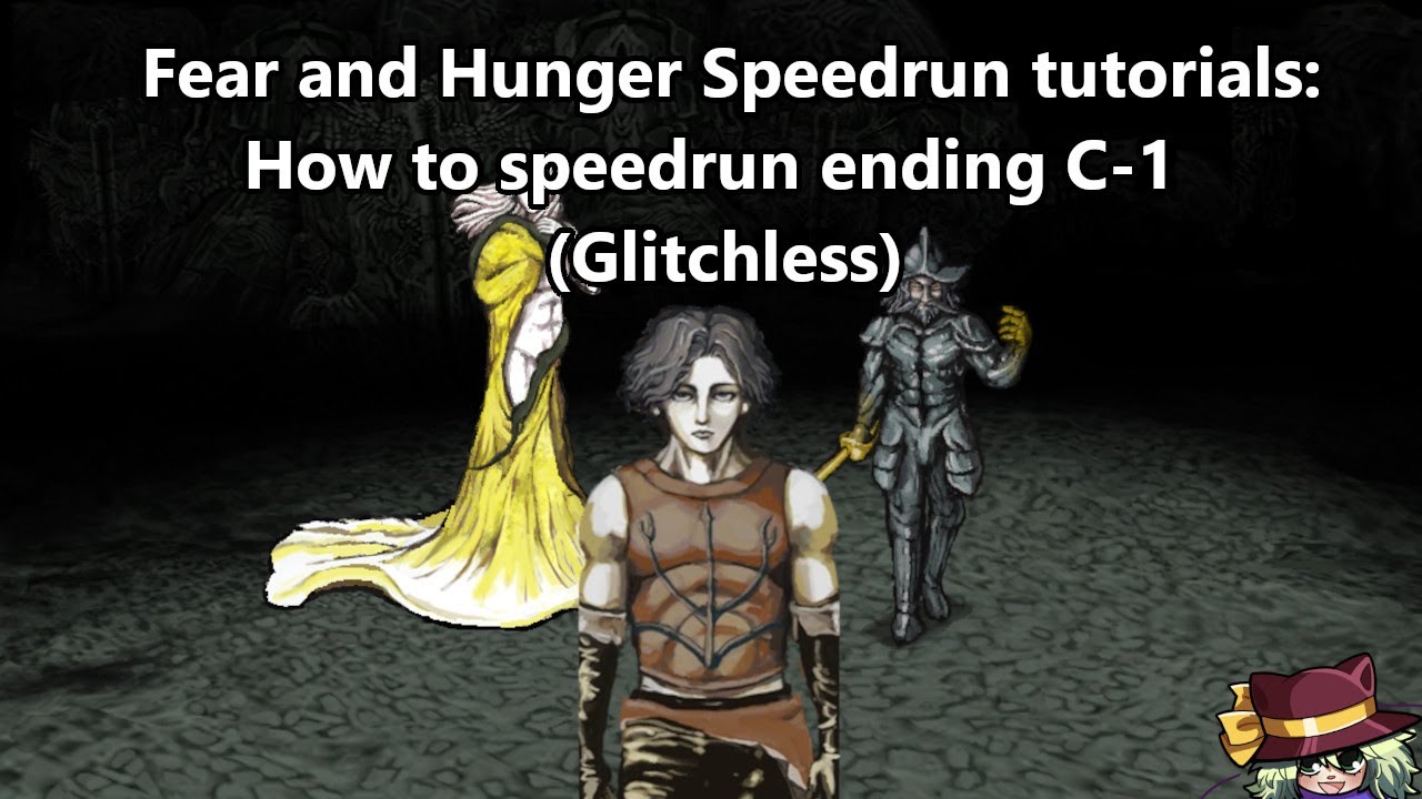 Fear and Hunger Speedrun Tutorials: How to Speedrun Ending C-1 (Glitchless) - YouTube