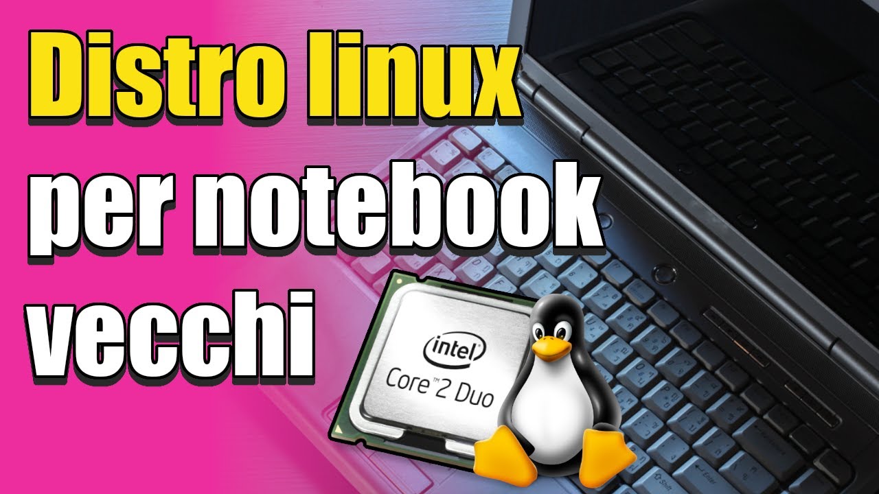 Distro linux per vecchi notebook dual core - YouTube