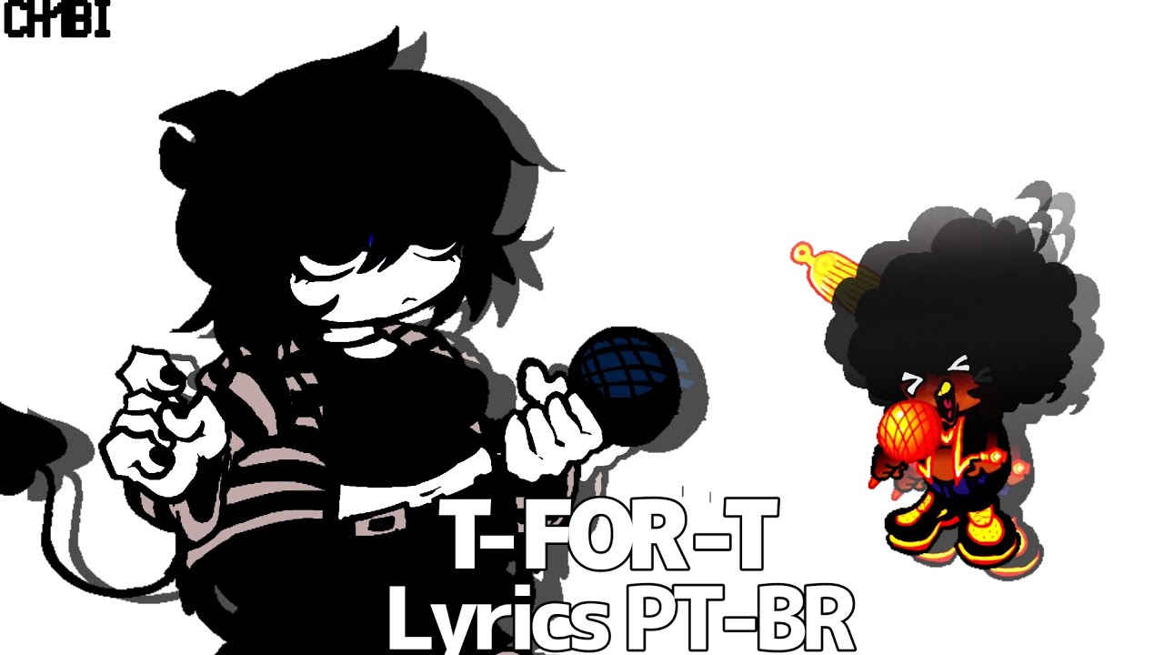T- FOR -T|Lyrics em PT-BR•FNF 17Bucks|@chibizito - YouTube
