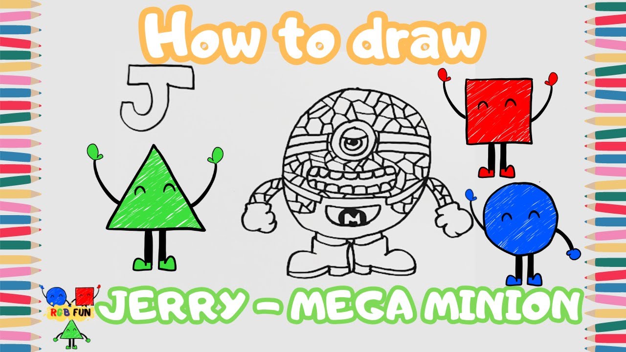 How To Draw Jerry - Mega Minion | Fun Drawing And Coloring For Kids ...