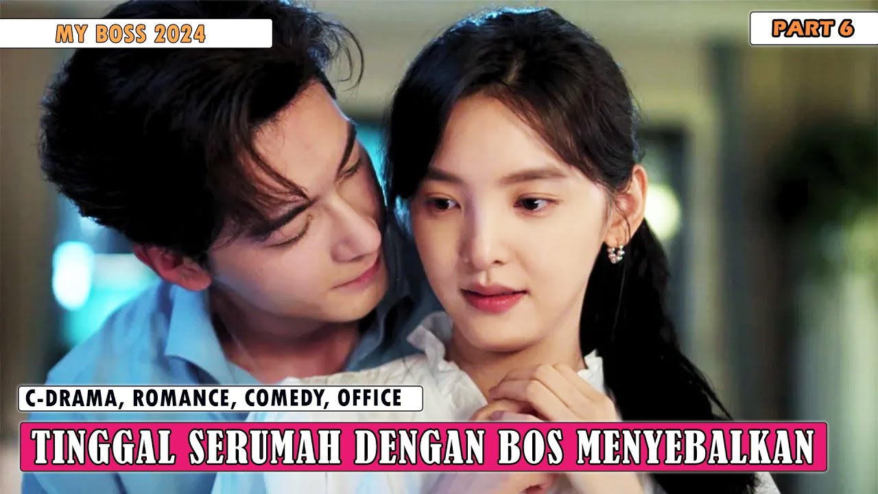 PART 6 | KETIKA HARUS SERUMAH DENGAN BOS MENYEBALKAN | ALUR CERITA MY BOSS 2024 - YouTube