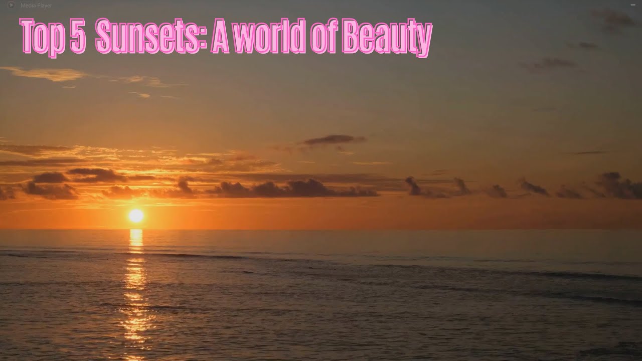 Top 5 Sunsets: A World of Beauty - YouTube