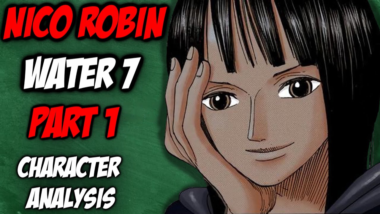 Calm Before The Storm: Nico Robin Water 7 Character Analysis Part 1 ...