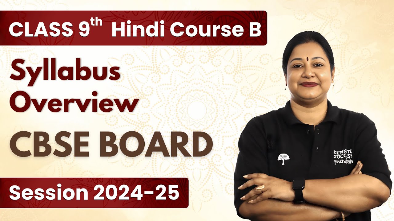 Syllabus Overview - Class 9 Hindi - Course B | CBSE Board Session 2024 ...