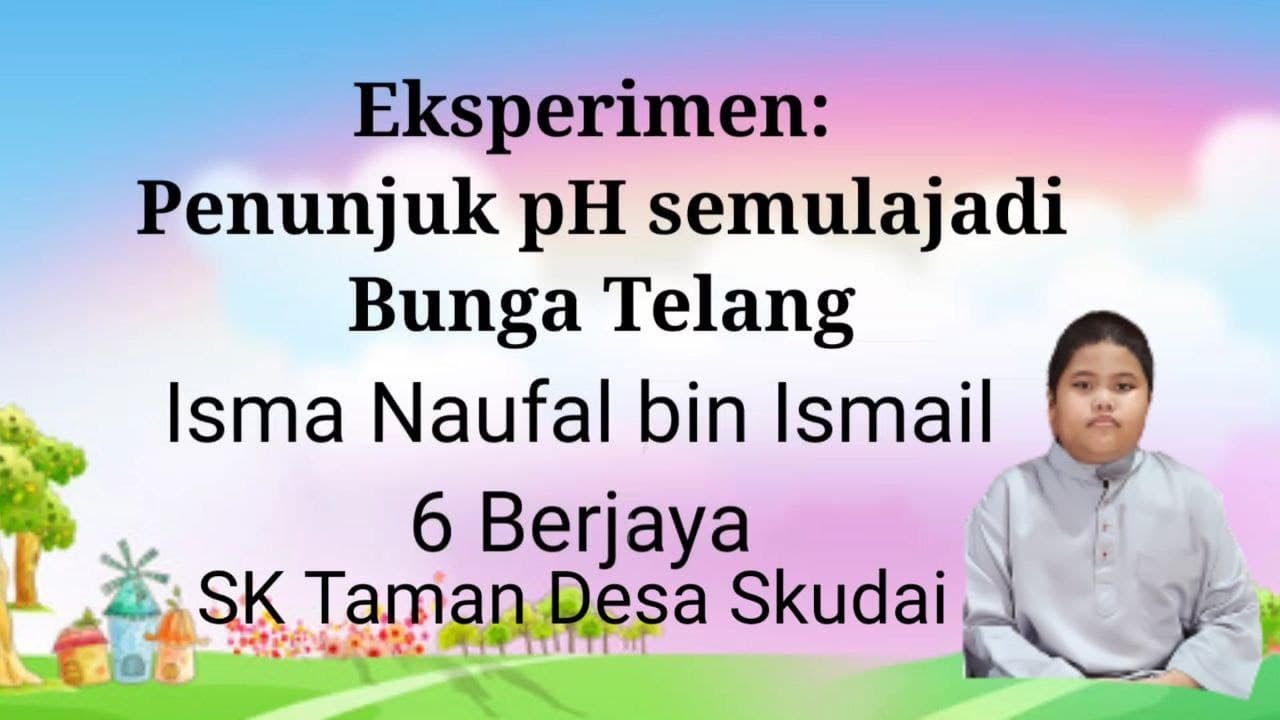 EKSPERIMEN: PENUNJUK pH SEMULAJADI BUNGA TELANG (ISMA NAUFAL BIN ISMAIL ...
