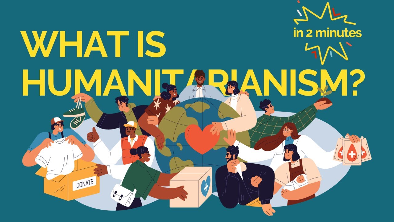 What is Humanitarianism? (2 minutes) - YouTube