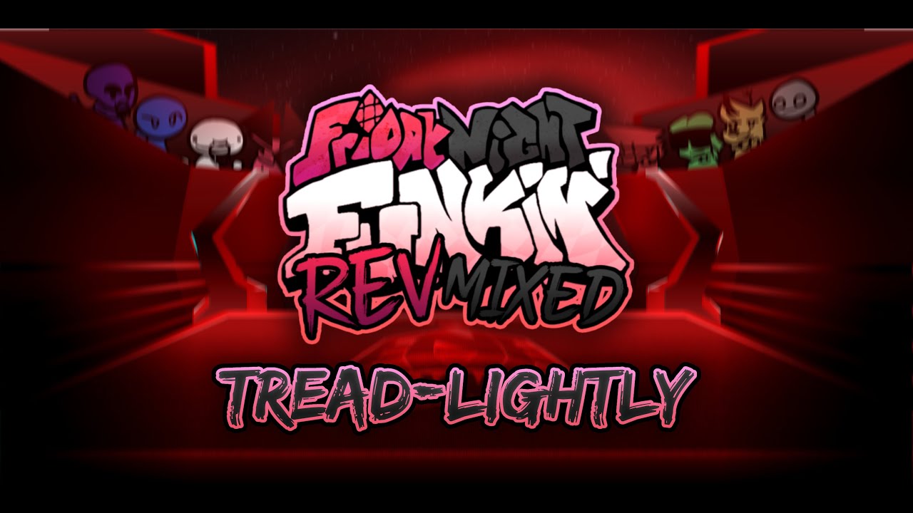 Friday Night Funkin': Rev-mixed - Tread-Lightly [ OFFICIAL GAMEPLAY ...
