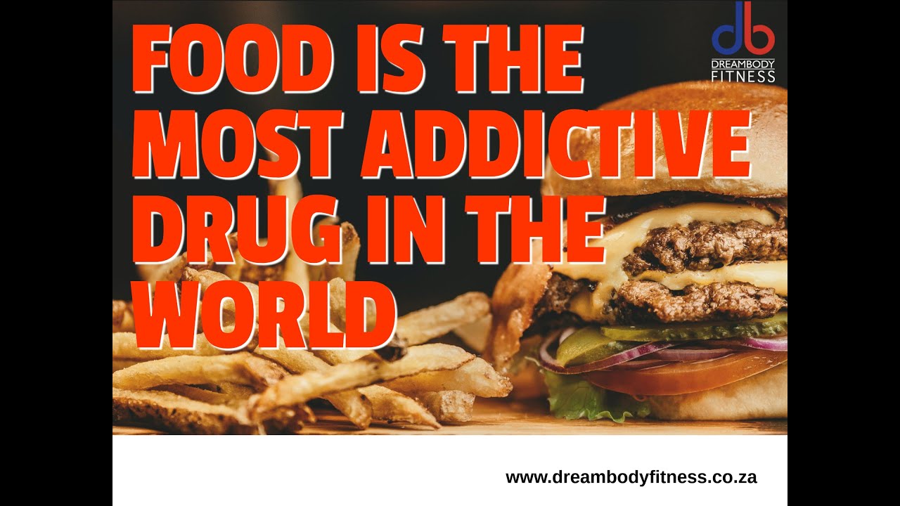 FOOD IS THE MOST ADDICTIVE DRUG IN THE WORLD - YouTube