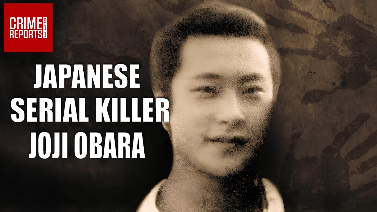 Japanese Serial Killer Who Raped 400 Women - Joji Obara | Crime Reports 911 - YouTube
