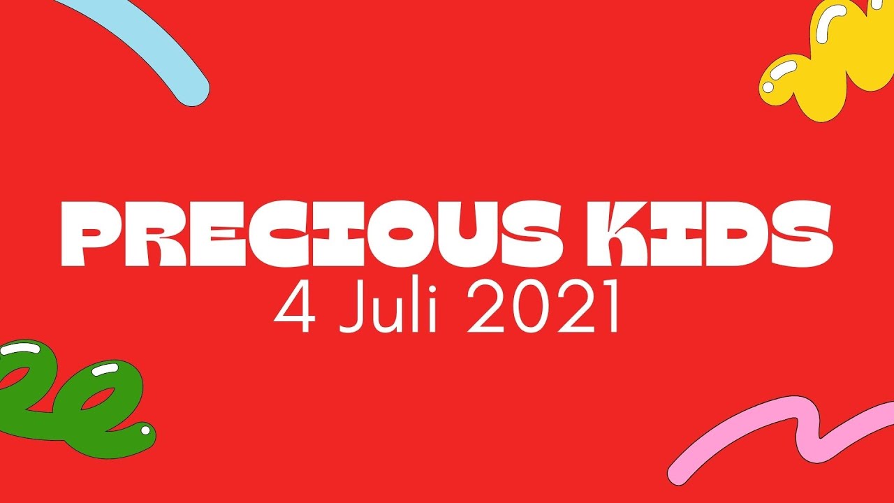 Precious Kids 4 Juli 2021 - YouTube