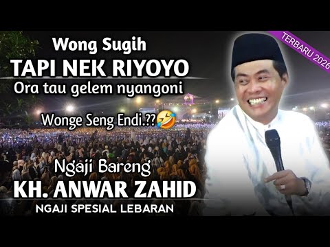 🔴NGAJI SPESIAL LEBARAN IDUL FITRI BARENG KH. ANWAR ZAHID || RIYOYO GAK ...