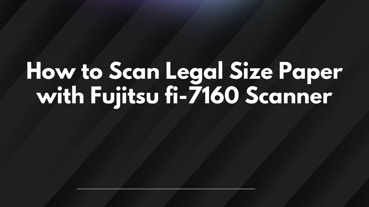 How to Scan Legal Size Paper with Fujitsu fi-7160 Scanner - YouTube
