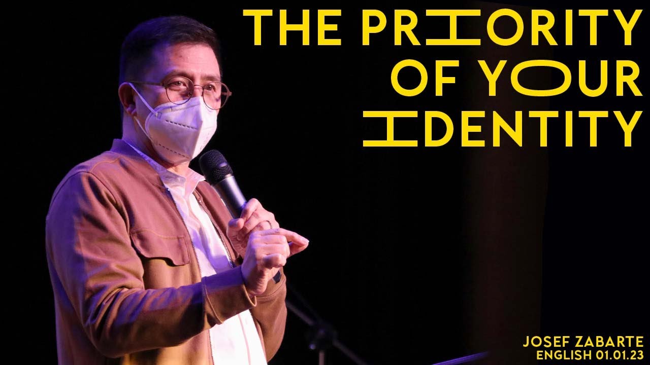The Priority of Your Identity | Pastor Josef Zabarte - YouTube