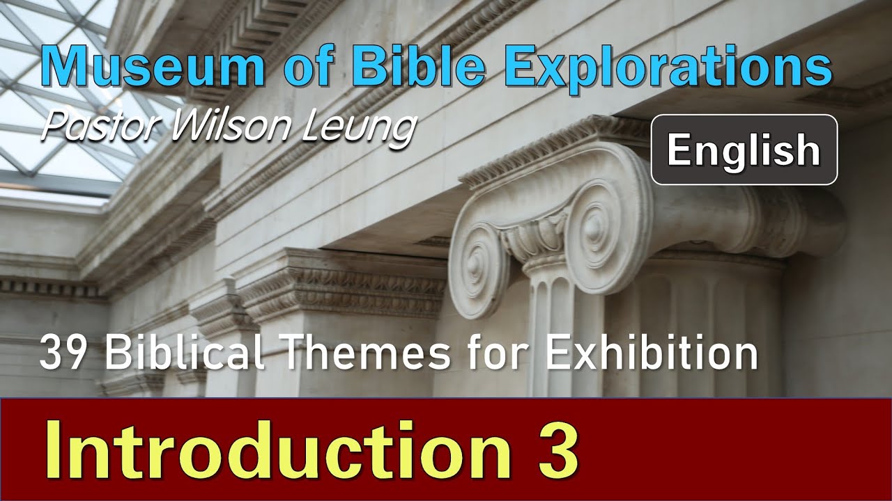 【Museum of Bible Explorations - Intro Ep3】39 Biblical Themes for ...