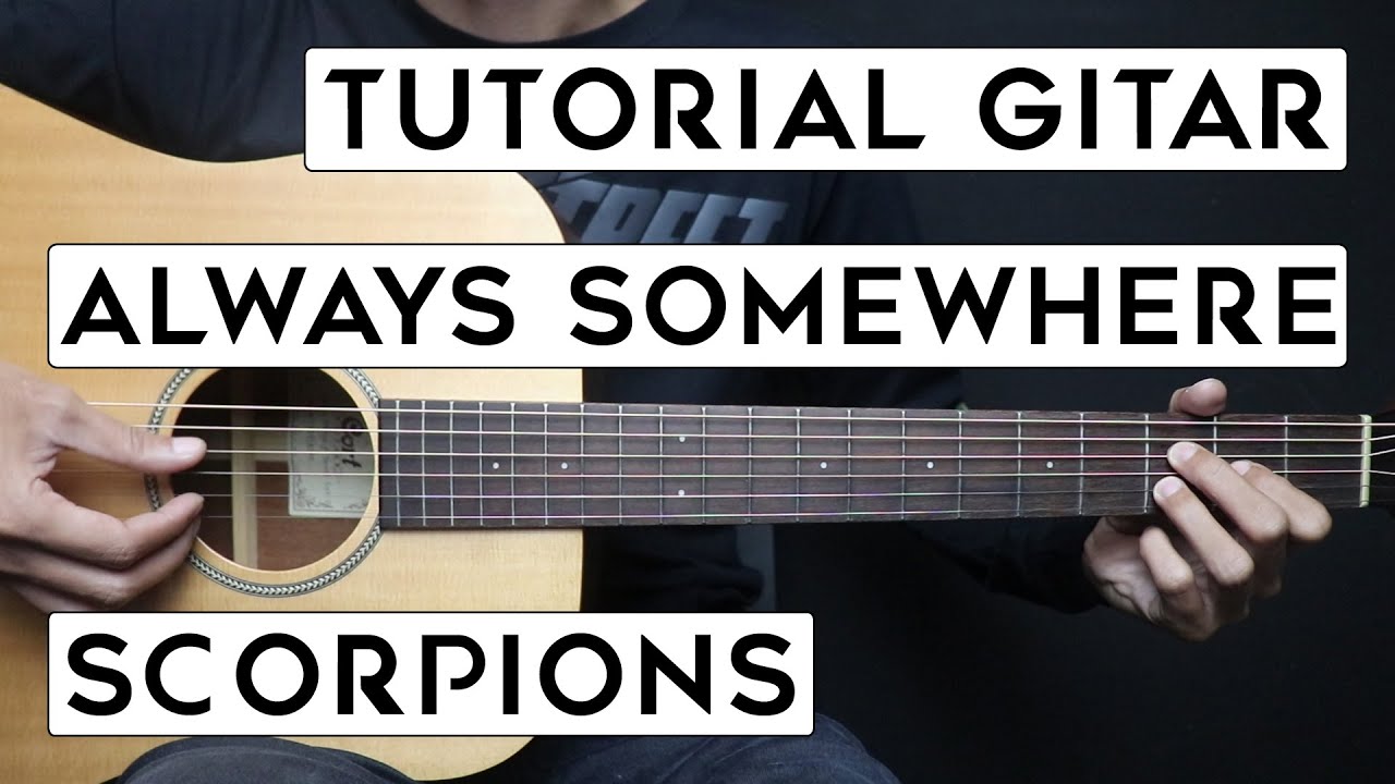 (TUTORIAL GITAR) ALWAYS SOMEWHERE - SCORPIONS | Lengkap Dan Mudah - YouTube
