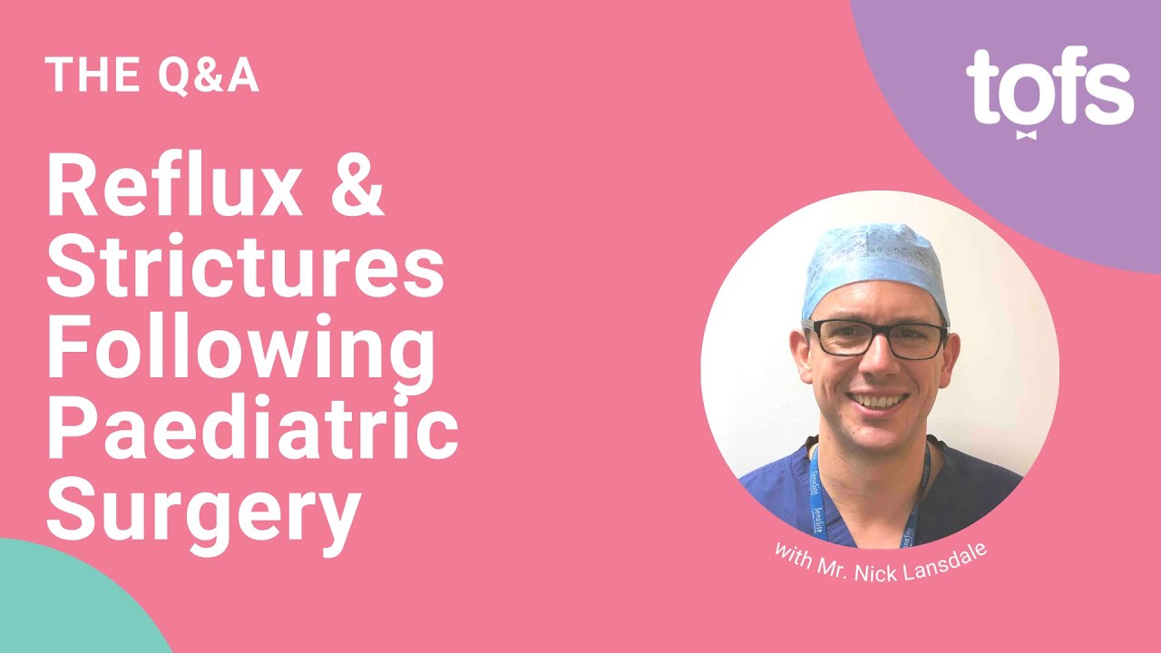 Reflux and Strictures Following Paediatric Surgery (OA/TOF) - YouTube