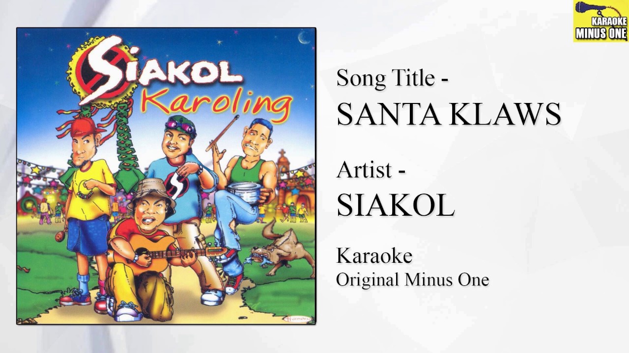 SANTA KLAWS - Siakol (Original Minus One) OPM Christmas - YouTube