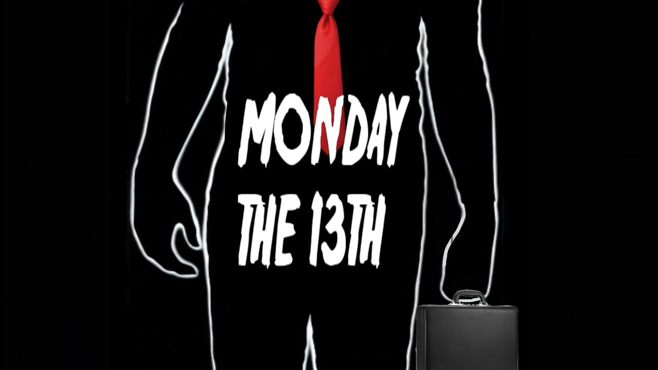Monday The 13th - YouTube