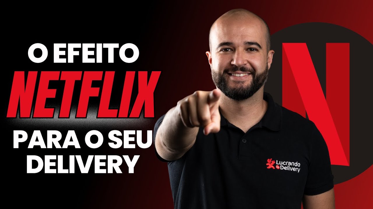 A ESTRATÉGIA da NETFLIX que pode TRANSFORMAR o seu DELIVERY | 2025 ...