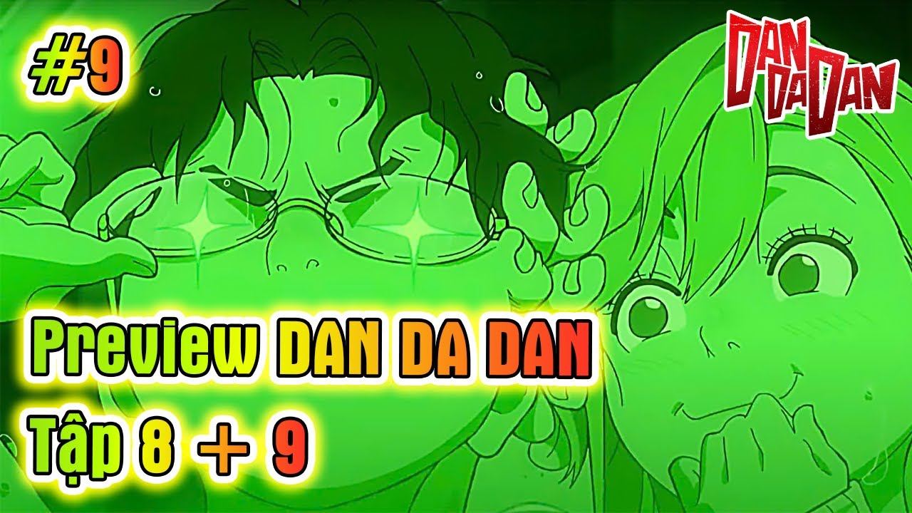 DAN DA DAN - Tập 8 + 9 | Cuộc Đại Chiến tại trường học - YouTube
