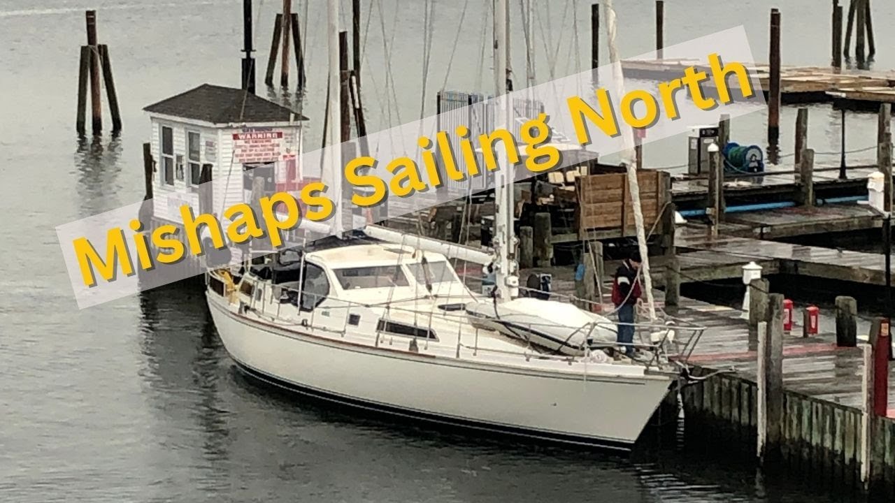 Mishaps on Sailing North (Ep 6) - YouTube