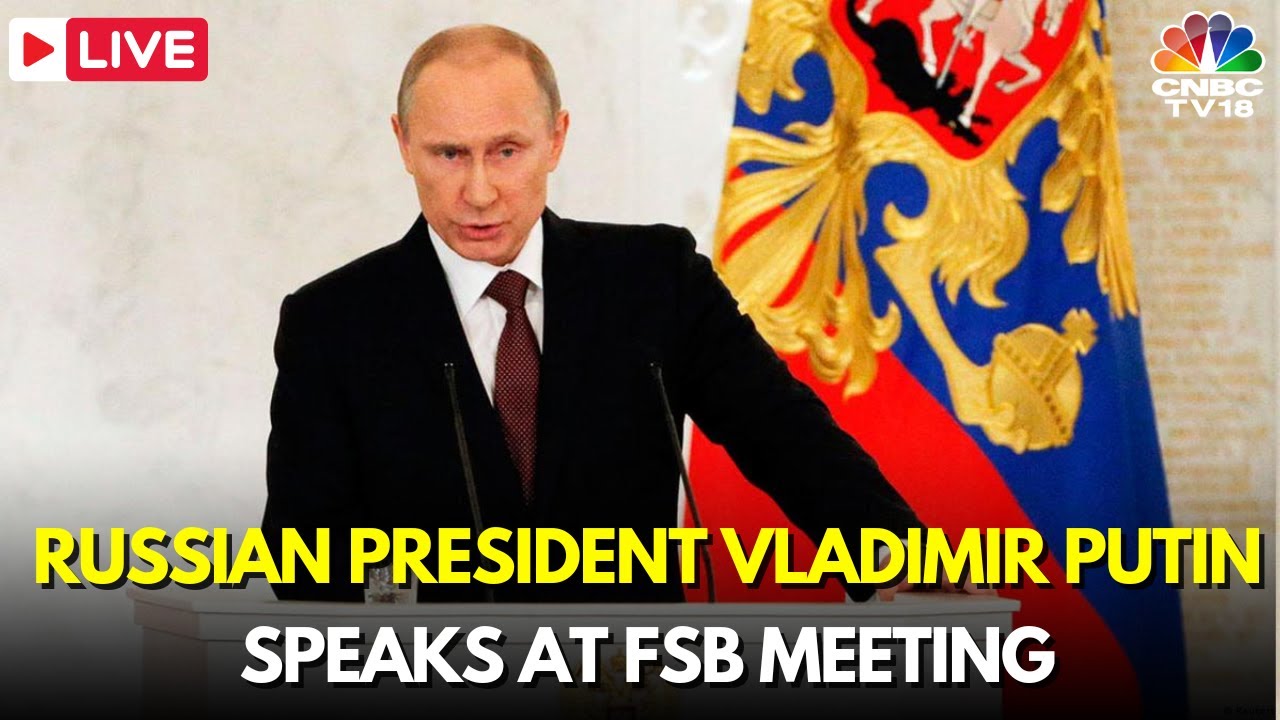 LIVE: Russian President Vladimir Putin Speaks At FSB Meeting | Kremlin ...
