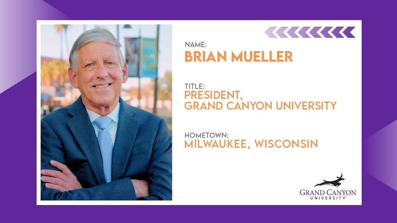 The GCU Story, A Modern, Purpose-Driven University | President: Brian ...