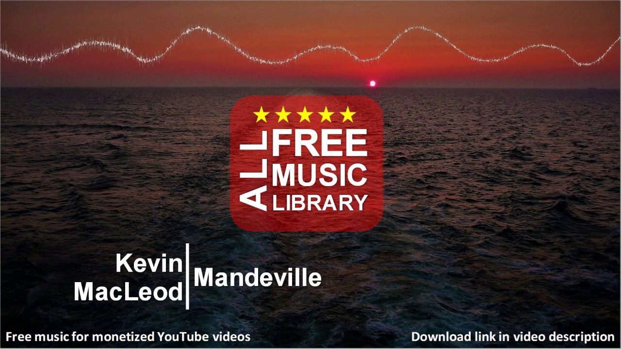 All Free Music Library | Mandeville - Kevin MacLeod - YouTube