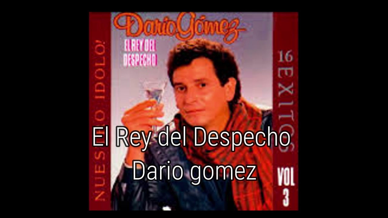 El rey del despecho Dario Gomez - YouTube