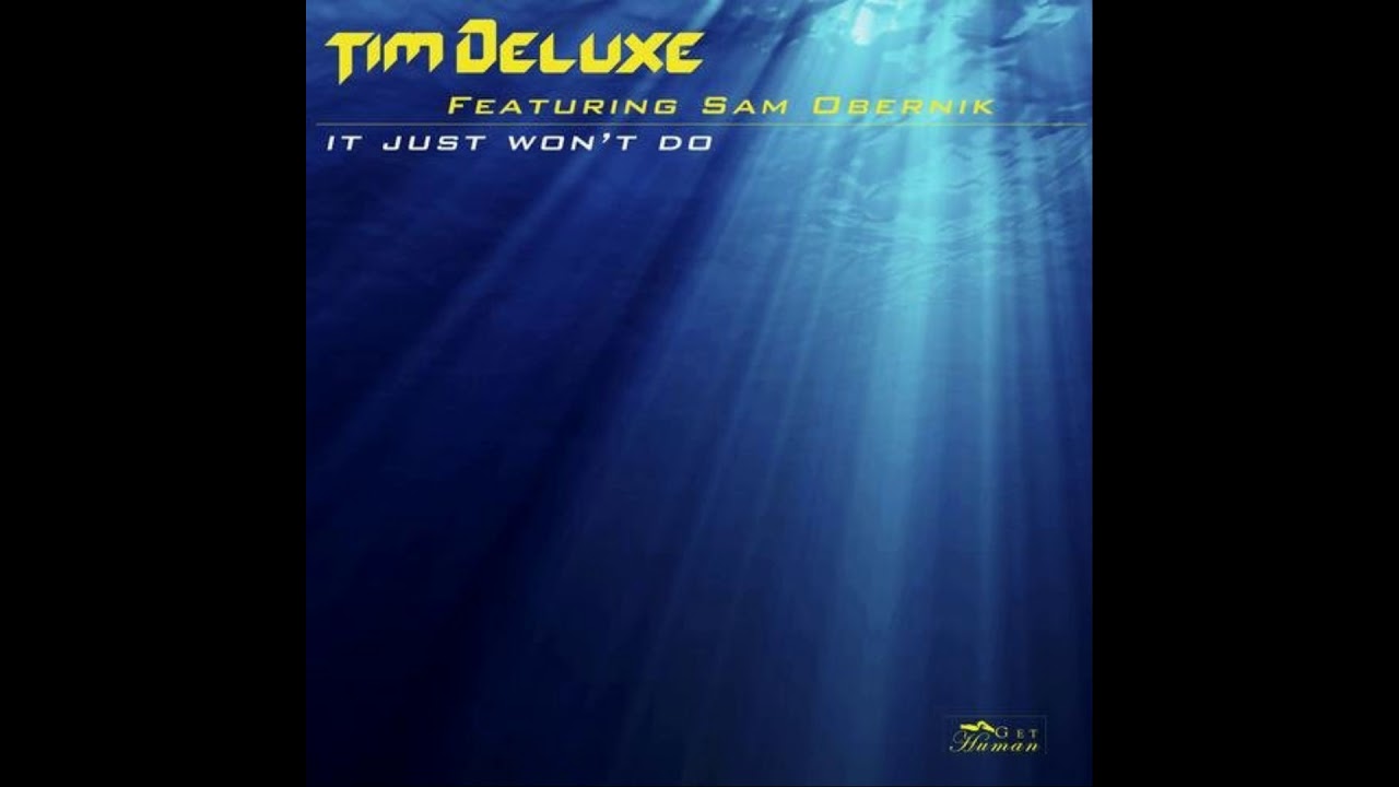 Tim Deluxe feat. Sam Obernik - It just won't do HQ - YouTube