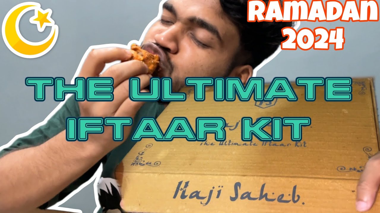 THE ULTIMATE IFTAAR KIT | HAJI SAHEB Restaurant | Ramzan 2024 - YouTube