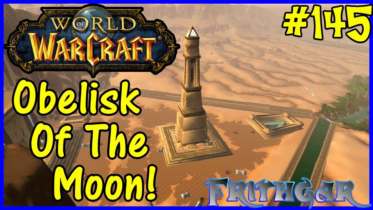 Let's Play World Of Warcraft #145: Obelisk Of The Moon! - YouTube