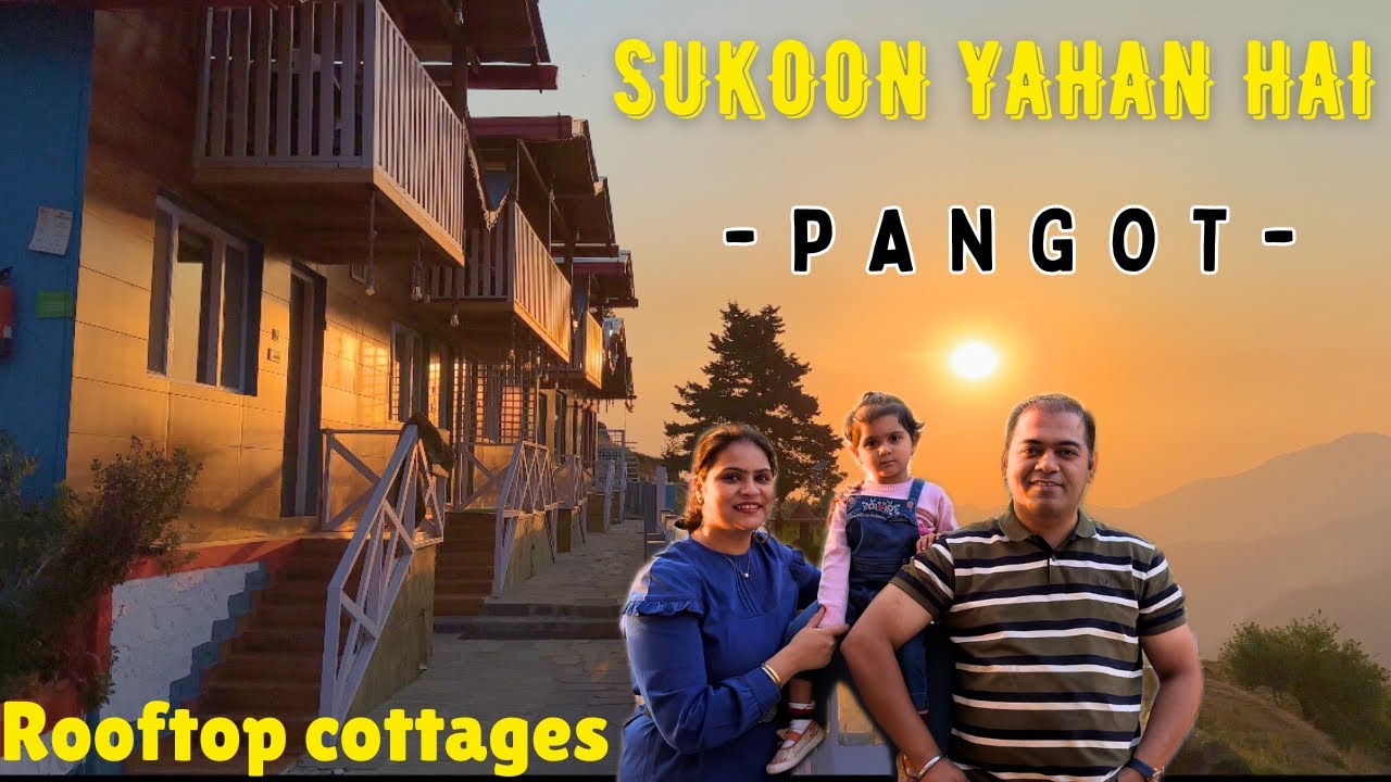 NAINITAL TO PANGOT | ROOFTOP COTTAGE | Best Place To Stay In Pangot ...